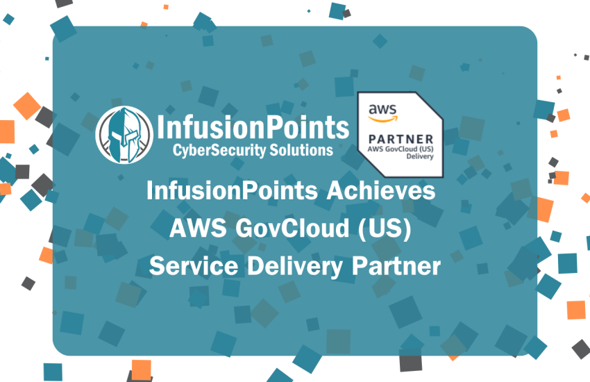 InfusionPoints Achieves AWS GovCloud (US) Service Delivery Partner | InfusionPoints